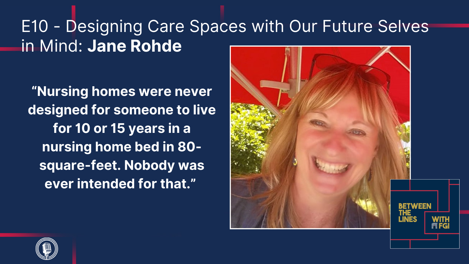E10 – Designing Care Spaces with Our Future Selves in Mind: Jane Rohde ...